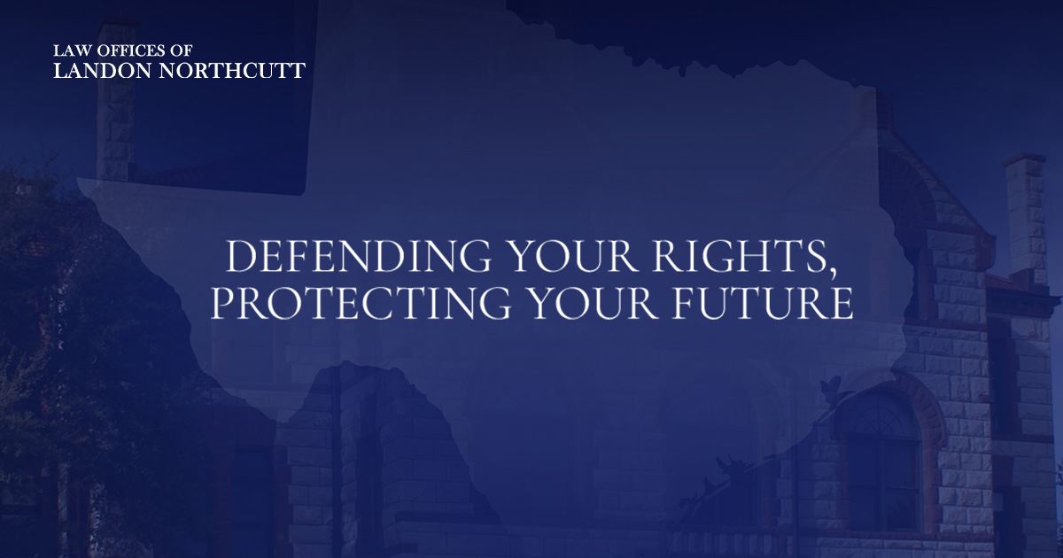 Erath County Criminal Defense Lawyer | Law Offices of Landon Northcutt